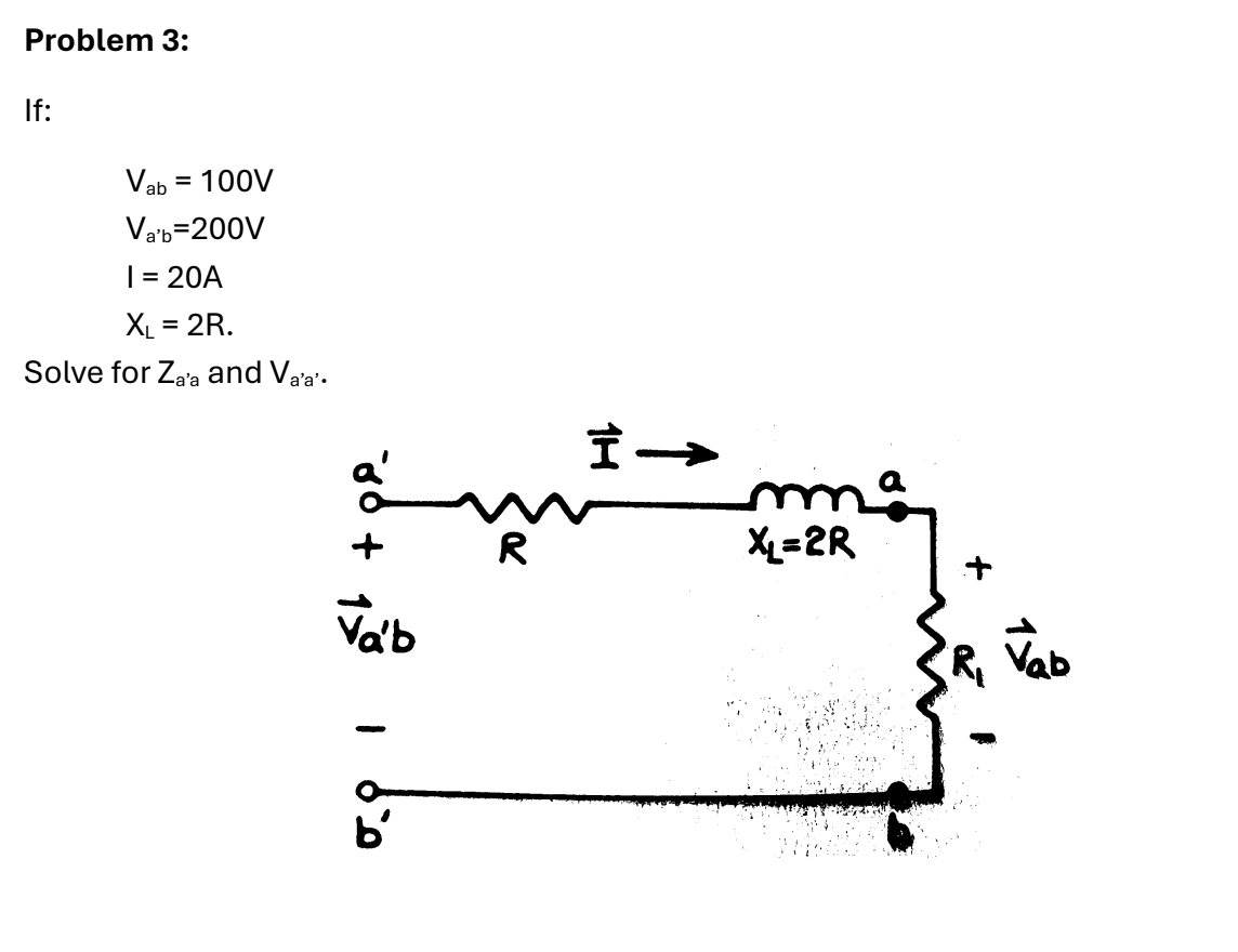 Solved Problem 3:If:Vab=100VVa'b=200VI=20AxL=2R.Solve for | Chegg.com