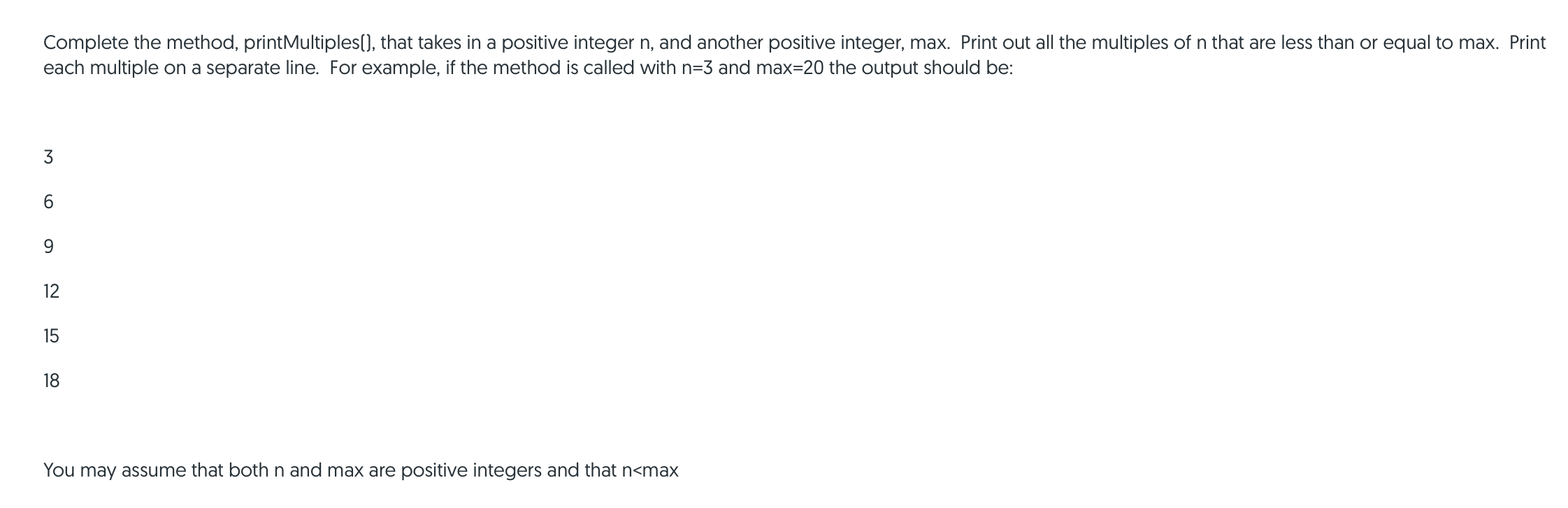 Solved Complete the method, printMultiples(), that takes in | Chegg.com