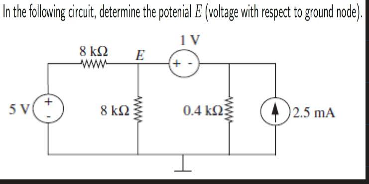 Solved In the following circuit, determine the potenial E | Chegg.com