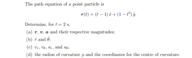 Solved The path equation of a point particle is T(t) = (t - | Chegg.com