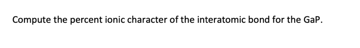 Solved Compute The Percent Ionic Character Of The