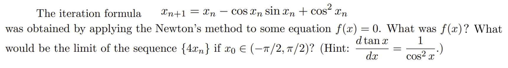 Solved The iteration formula xn+1 = xn − cos xn sin xn + | Chegg.com
