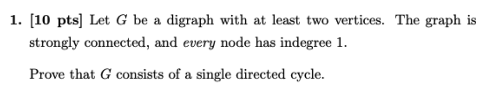 Solved 1. [10 pts] Let G be a digraph with at least two | Chegg.com