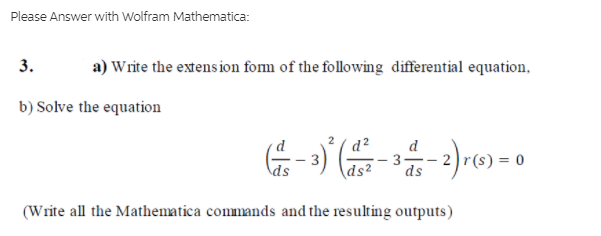 Solved Please Answer with Wolfram Mathematica: 3. a) Write | Chegg.com