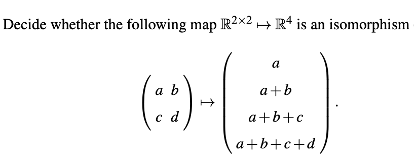 Solved Decide whether the following map R2x2 4 R4 is an | Chegg.com