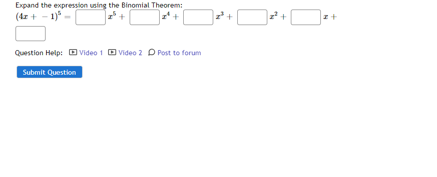 Solved Expand the expression using the Binomial Theorem: (4x | Chegg.com