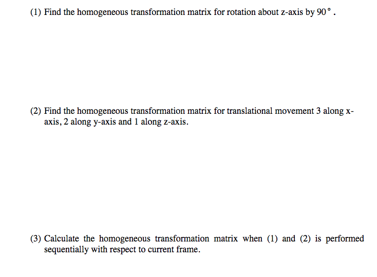 Solved 1 Find The Homogeneous Transformation Matrix For