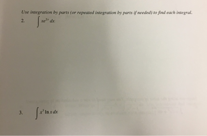 Solved Use integration by parts (or repeated integration by | Chegg.com