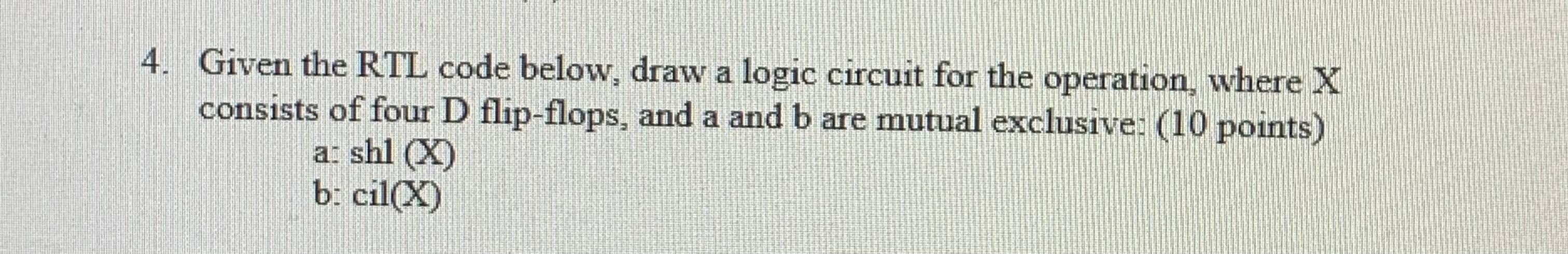 Solved 4. Given the RTL code below, draw a logic circuit for | Chegg.com