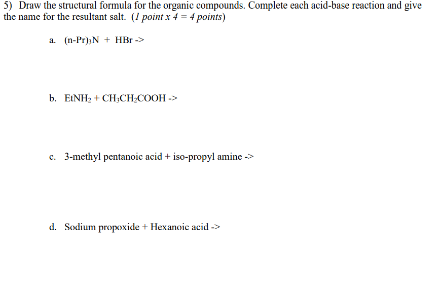 Solved 5) Draw the structural formula for the organic | Chegg.com