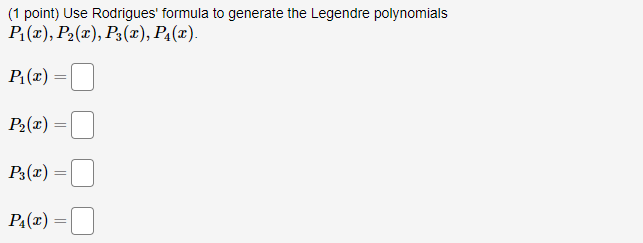 Solved (1 point) Use Rodrigues' formula to generate the | Chegg.com