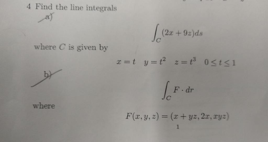 Solved 4 Find the line integrals a) ∫C(2x+9z)ds where C is | Chegg.com