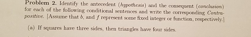 Solved Problem 2. Identify the antecedent (hypothesis) and | Chegg.com