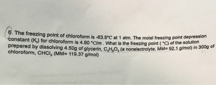 Solved reezing point of chloroform is -63,5°c at 1 atm. The | Chegg.com