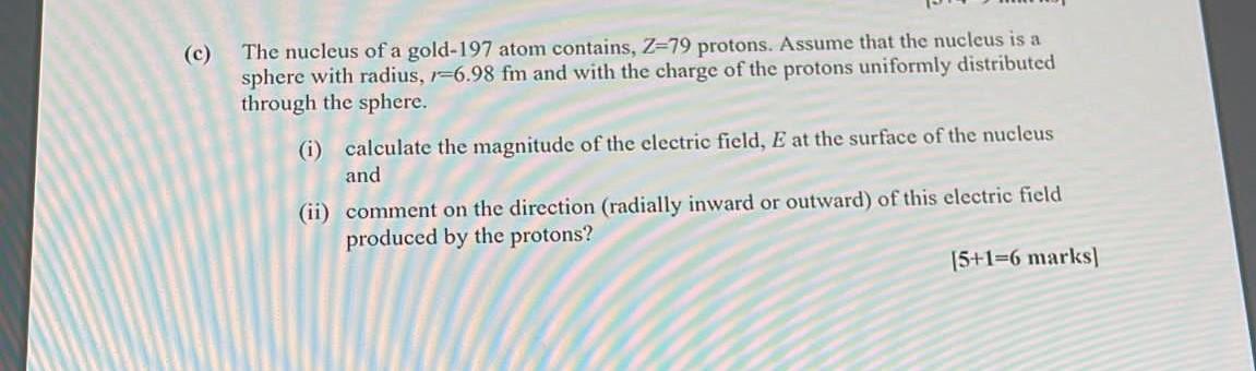 Solved (c) The nucleus of a gold-197 atom contains, Z-79 | Chegg.com