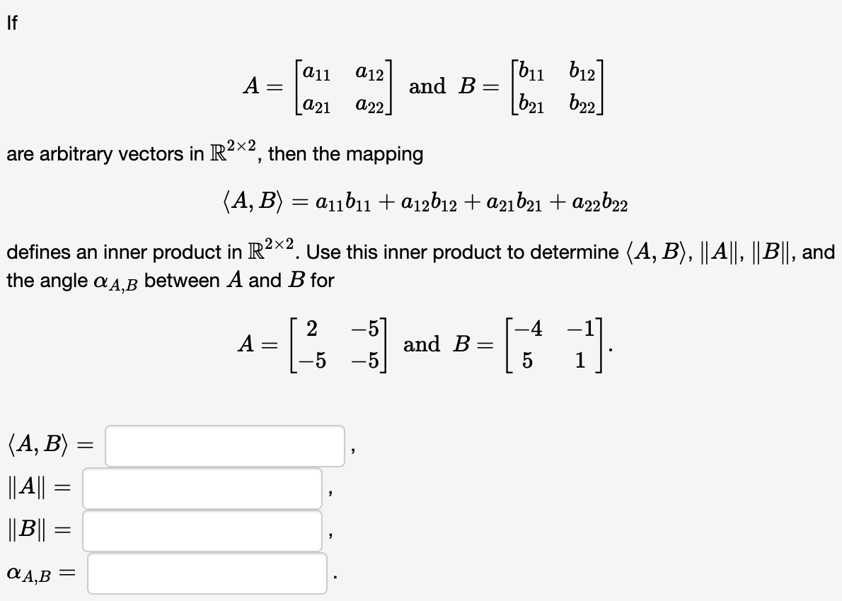 Solved A=[a11a21a12a22] and B=[b11b21b12b22] are arbitrary | Chegg.com