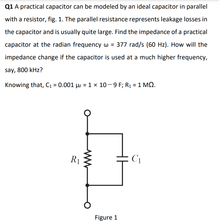 Solved Q1 A practical capacitor can be modeled by an ideal | Chegg.com