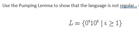 Solved Use the Pumping Lemma to show that the language is | Chegg.com