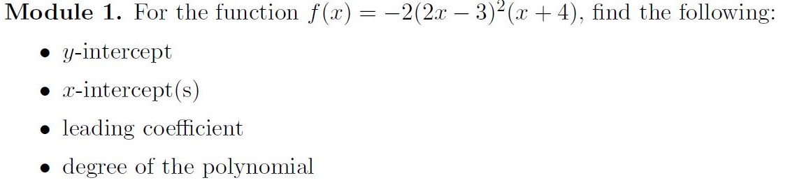 Solved Module 1. For the function f(x)=−2(2x−3)2(x+4), find | Chegg.com
