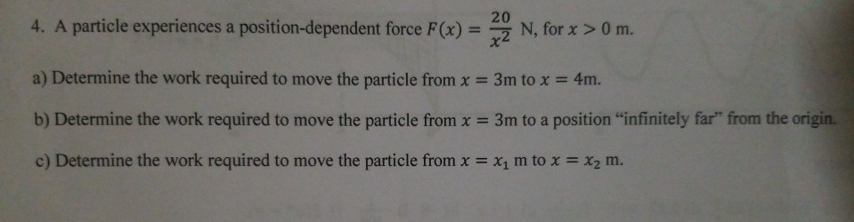 Solved 4. A particle experiences a position-dependent force | Chegg.com