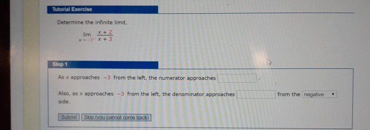 Solved Tutorial Exercise Determine the infinite limit. lim X | Chegg.com