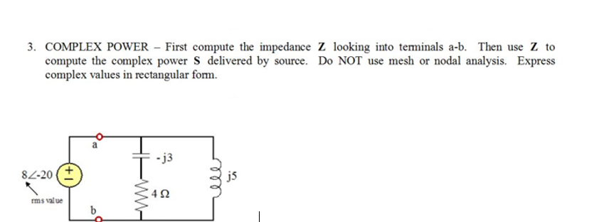 Solved 3. COMPLEX POWER - First compute the impedance Z | Chegg.com
