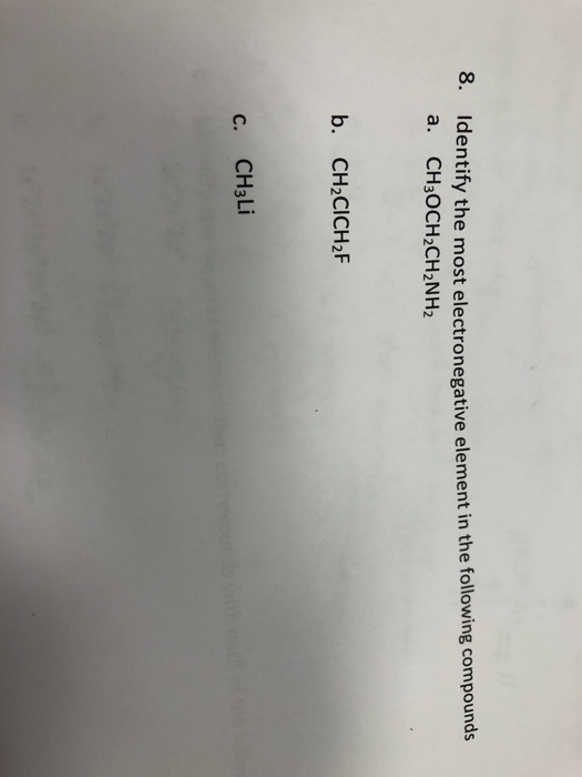 Solved 8. Identify the most electronegative element in the | Chegg.com