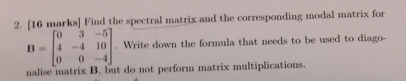 Solved 2. (16 marks) Find the spectral matrix and the | Chegg.com
