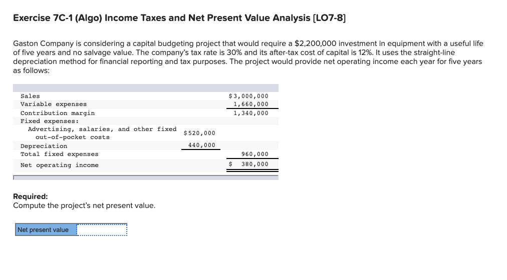 Solved Exercise 7C-1 (Algo) Income Taxes and Net Present | Chegg.com