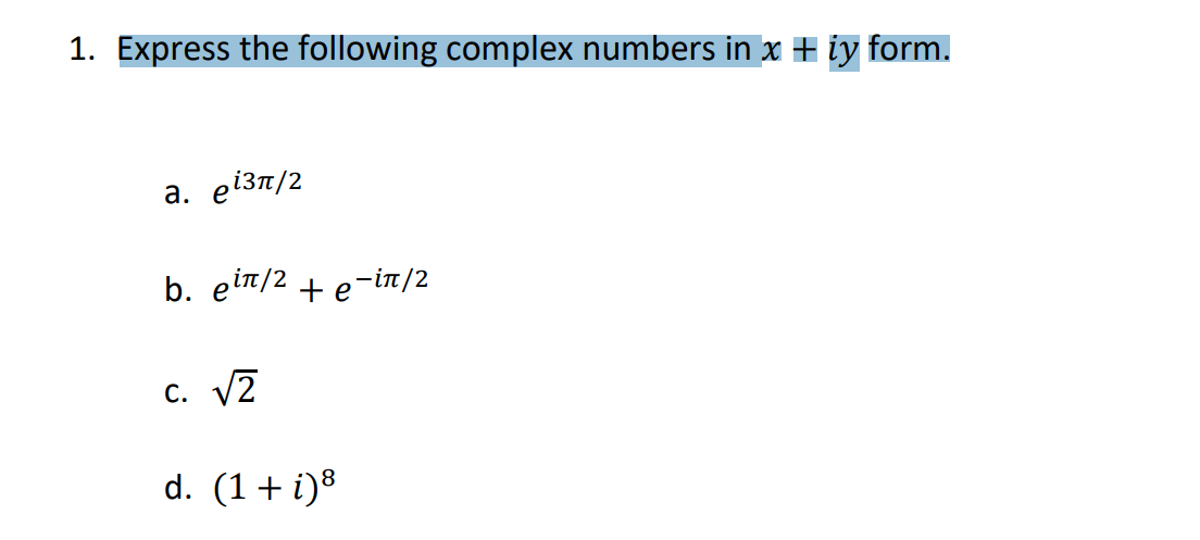 Solved 1. Express the following complex numbers in x+iy | Chegg.com