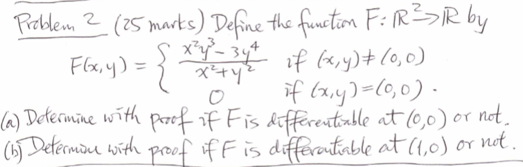 Solved Problem 2 (25 marks) Define the function F:R2→R by | Chegg.com