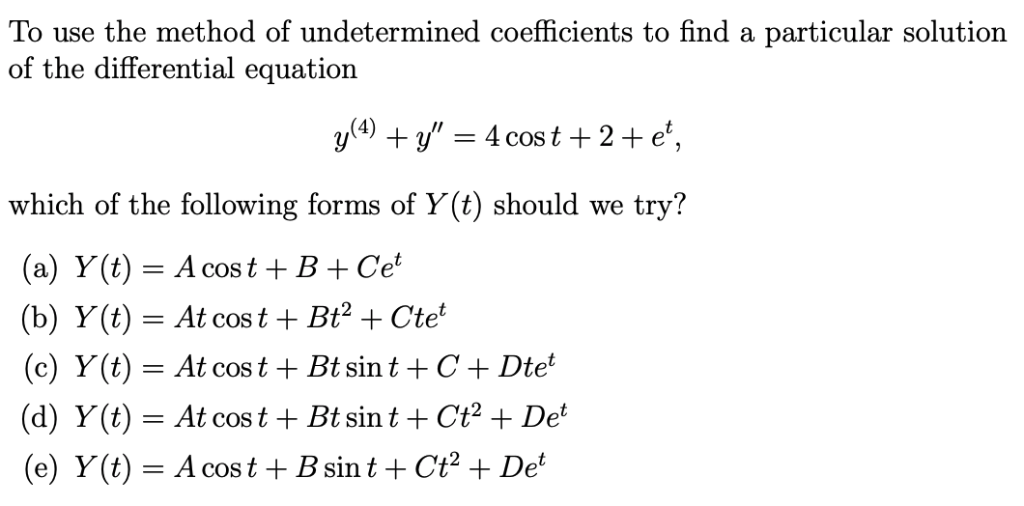 Solved To use the method of undetermined coefficients to | Chegg.com