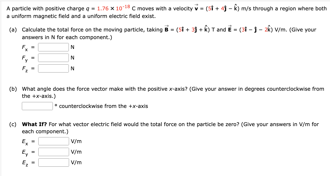 Solved A particle with positive charge q=1.76×10-18C ﻿moves | Chegg.com