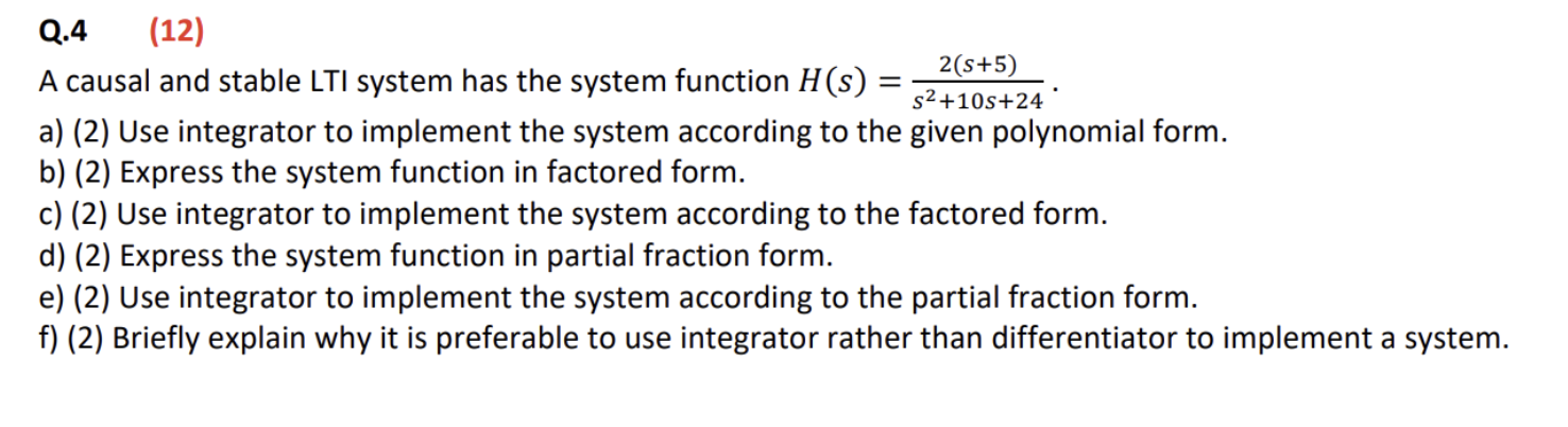 Solved Q.4 (12) A causal and stable LTI system has the | Chegg.com