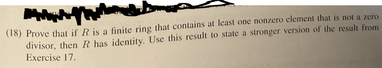 Solved (18) Prove that if R is a finite ring that contains | Chegg.com