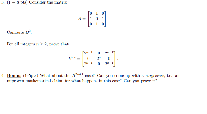 Solved pts) ﻿Consider the matrixB=[010101010]Compute B2.For | Chegg.com