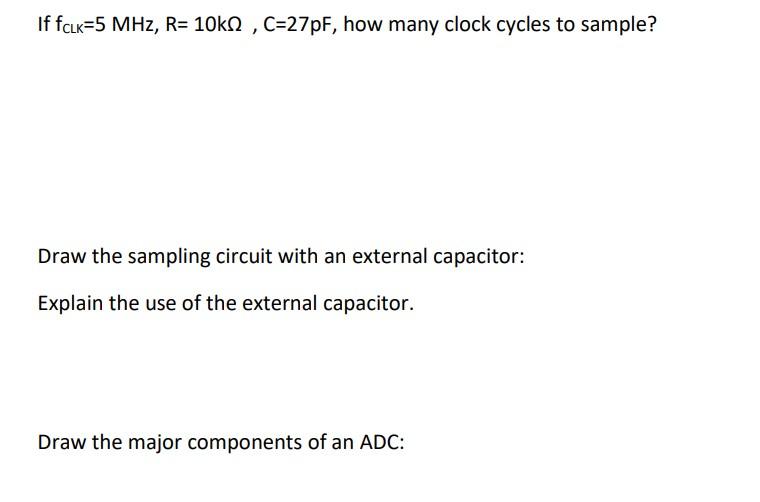 Solved If fCLK=5MHz,R=10kΩ,C=27pF, how many clock cycles to | Chegg.com