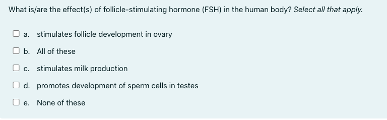 Solved What is/are the effect(s) ﻿of follicle-stimulating | Chegg.com