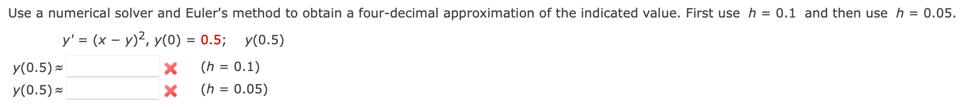 Solved = Use a numerical solver and Euler's method to obtain | Chegg.com