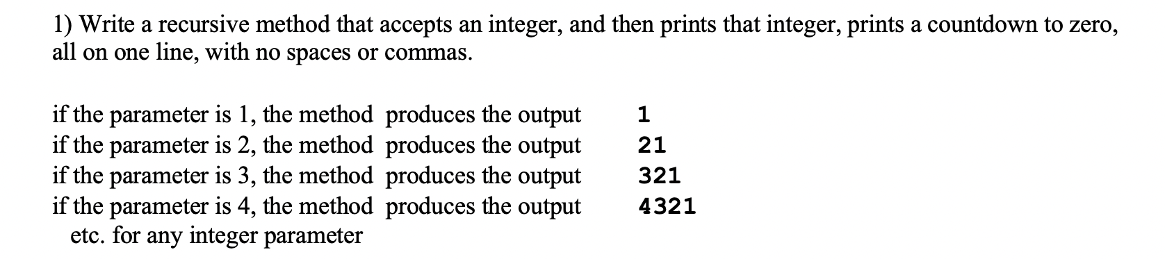 Solved 1) Write a recursive method that accepts an integer, | Chegg.com