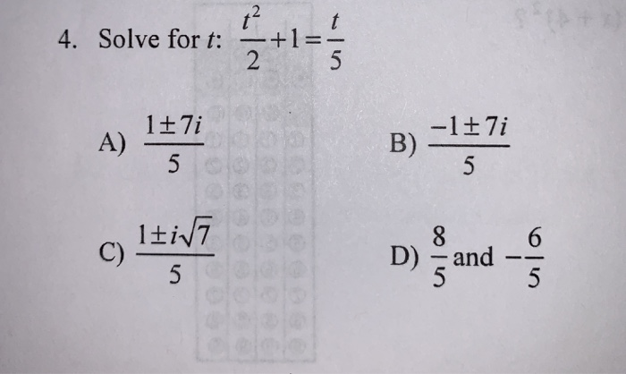 Solved 4. Solve for t: -+1 2 =- 1±71 1±71 A) B) C) -and | Chegg.com