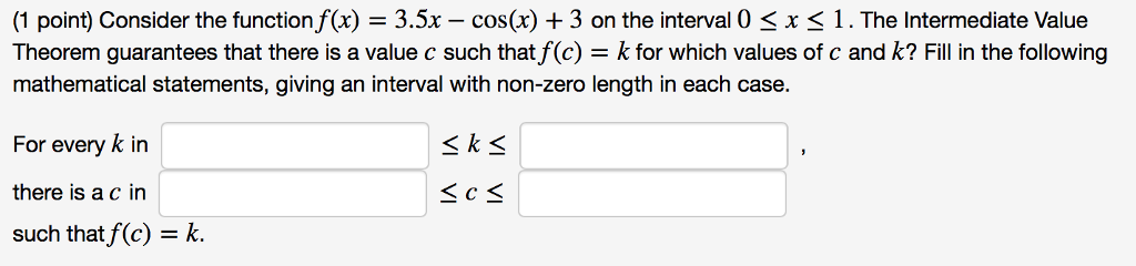 Solved (1 point) Consider the functionf(x) = 3.5x-cos(x) + 3 | Chegg.com