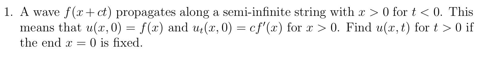 Solved 1. A wave f(x+ct) propagates along a semi-infinite | Chegg.com