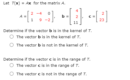Solved Let T(x) = Ax for the matrix A. --15-4]. --13) () | Chegg.com