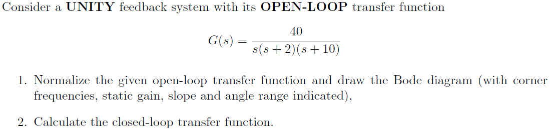 Solved Consider a UNITY feedback system with its OPEN-LOOP | Chegg.com