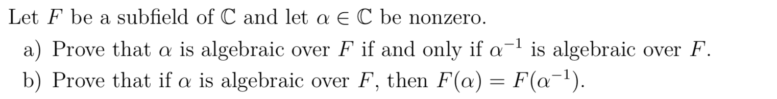 Solved Let F be a subfield of C and let a EC be nonzero. a) | Chegg.com