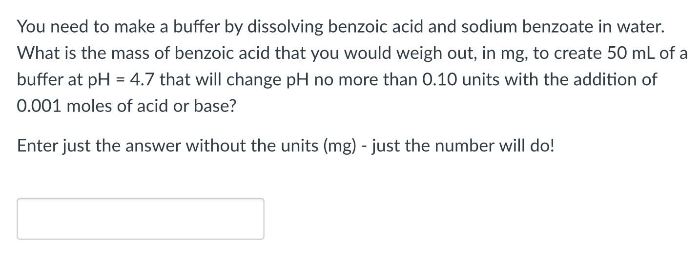 Solved You need to make a buffer by dissolving benzoic acid | Chegg.com