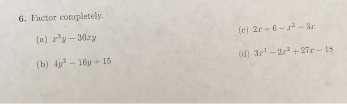 Solved 6. Factor completely. (a) 6ry (c) 2r+6-23 (b) 4y2 | Chegg.com