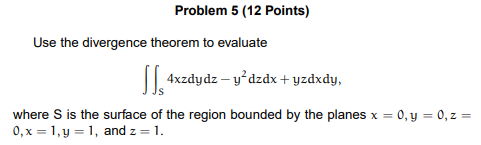 Solved Use the divergence theorem to evaluate | Chegg.com