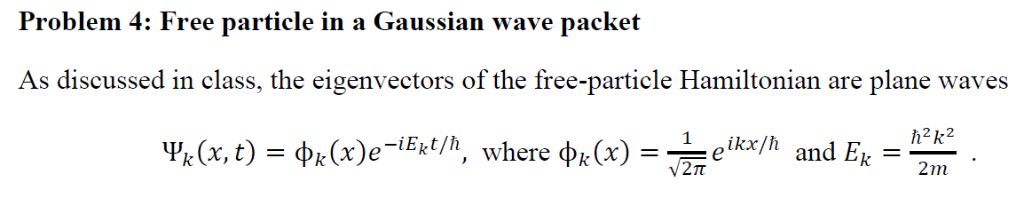 Solved Problem 4: Free particle in a Gaussian wave packet As | Chegg.com